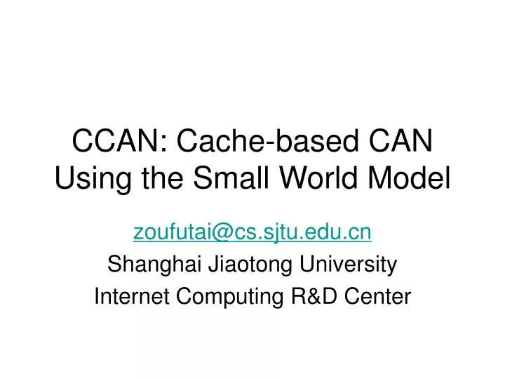 PPT - CCAN: Cache-based CAN Using the Small World Model PowerPoint ...