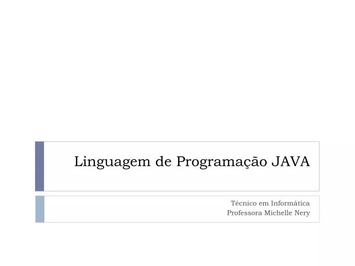 PPT - Linguagem de Programação JAVA PowerPoint Presentation, free ...