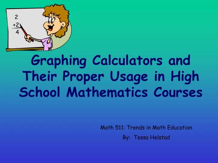 PPT - Graphing Calculators and Their Proper Usage in High School ...