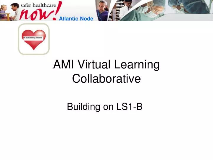 PPT - AMI Virtual Learning Collaborative PowerPoint Presentation, free ...