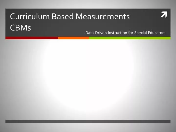 PPT - Curriculum Based Measurements CBMs PowerPoint Presentation, free ...