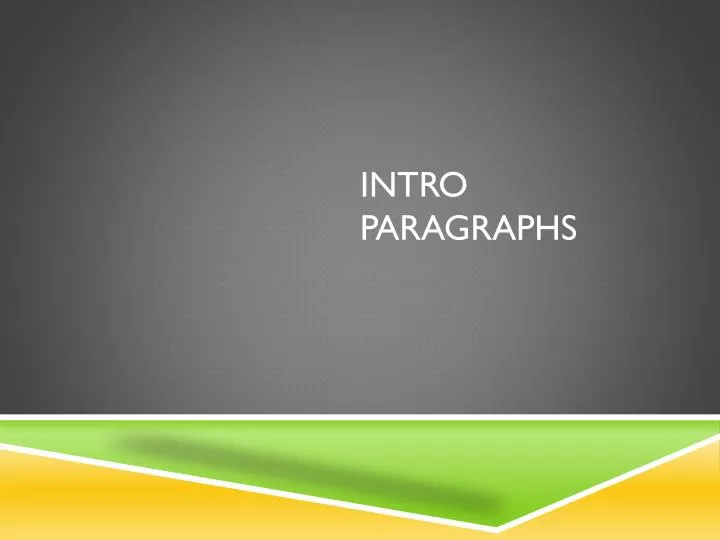 PPT - Intro paragraphs PowerPoint Presentation, free download - ID:3758855