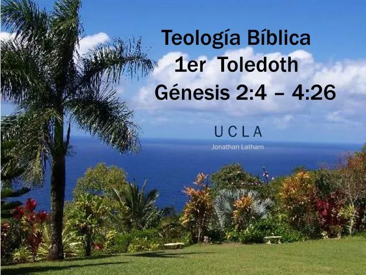 PPT - Teología Bíblica 1er Toledoth PowerPoint Presentation, free ...