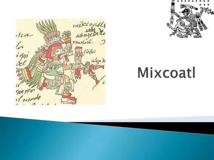 PPT - Mixcoatl PowerPoint Presentation, free download - ID:3759369
