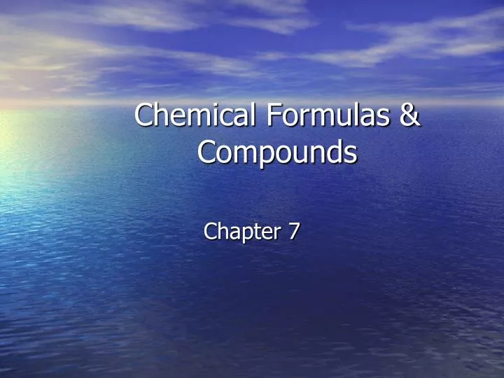 PPT - Chemical Formulas & Compounds PowerPoint Presentation, free ...