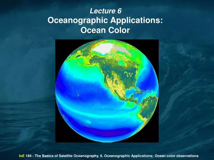 PPT - Lecture 6 Oceanographic Applications: Ocean Color PowerPoint ...