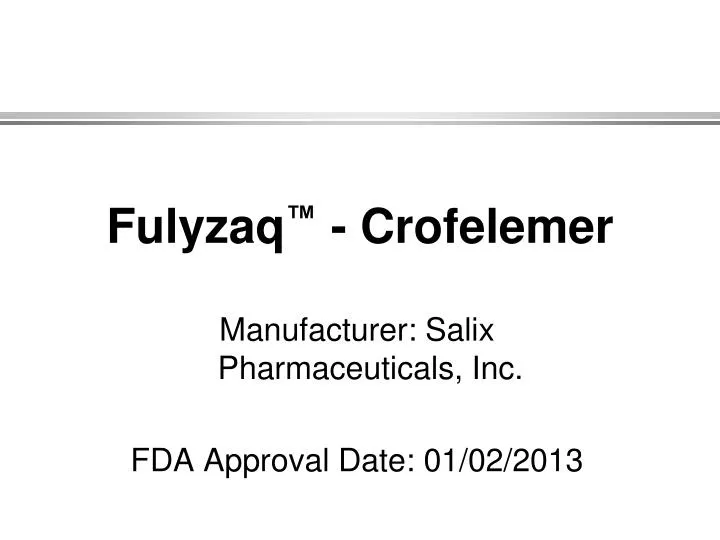 PPT - Fulyzaq ™ - Crofelemer PowerPoint Presentation, free download ...