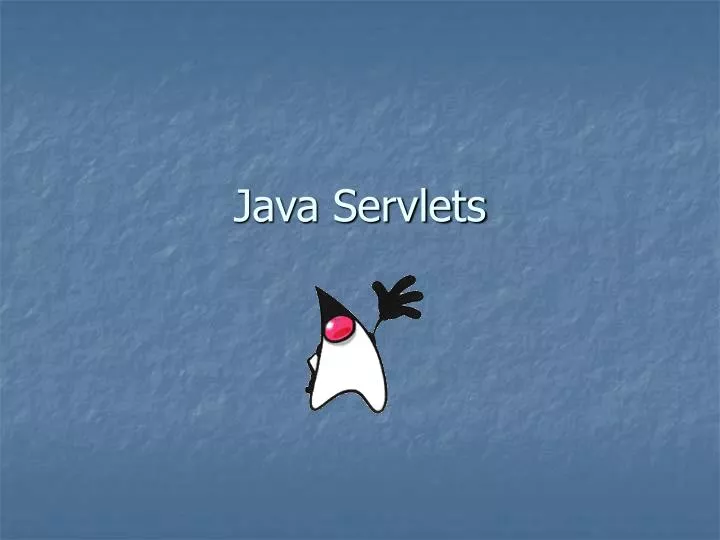 PPT - Java Servlets PowerPoint Presentation, free download - ID:3761837 PPT - Java Servlets PowerPoint Presentation, free download - ID:3761837