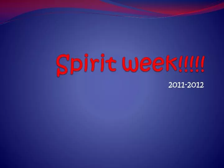 PPT - Spirit week!!!!! PowerPoint Presentation, free download - ID:3762040