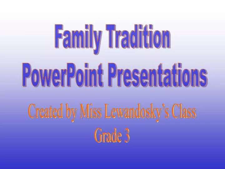 PPT - Family Tradition PowerPoint Presentations PowerPoint Presentation ...