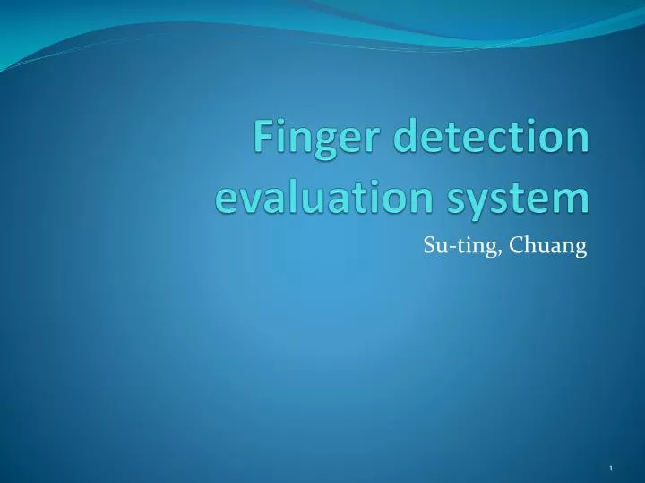 PPT - Finger detection evaluation system PowerPoint Presentation, free ...