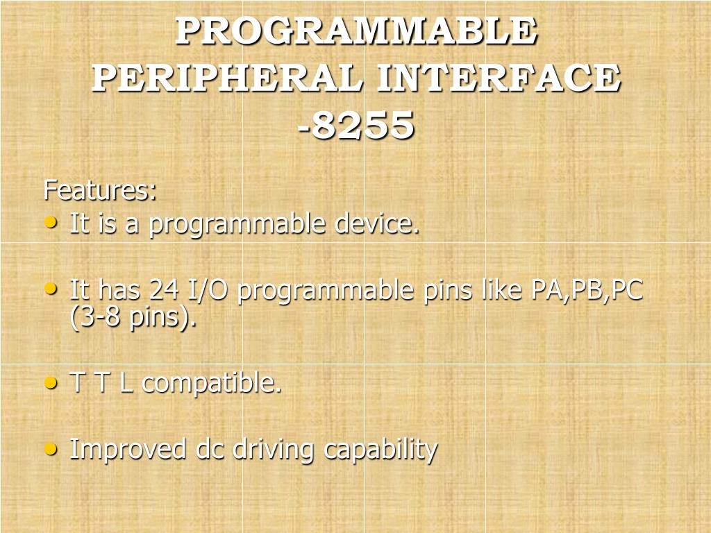 PPT - PROGRAMMABLE PERIPHERAL INTERFACE -8255 PowerPoint Presentation ... PPT - PROGRAMMABLE PERIPHERAL INTERFACE -8255 PowerPoint Presentation ...