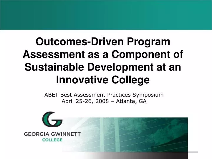 PPT - ABET Best Assessment Practices Symposium April 25-26, 2008 ...