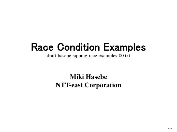 PPT - Race Condition Examples draft-hasebe-sipping-race-examples-00.txt ...
