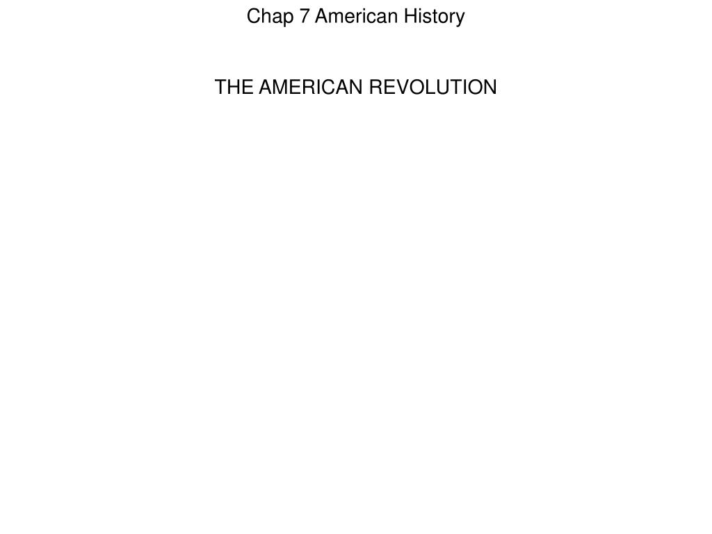 PPT - Chap 7 American History THE AMERICAN REVOLUTION PowerPoint ...