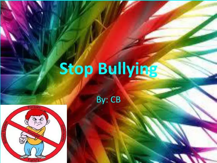 PPT - Stop Bullying PowerPoint Presentation, free download - ID:3763797