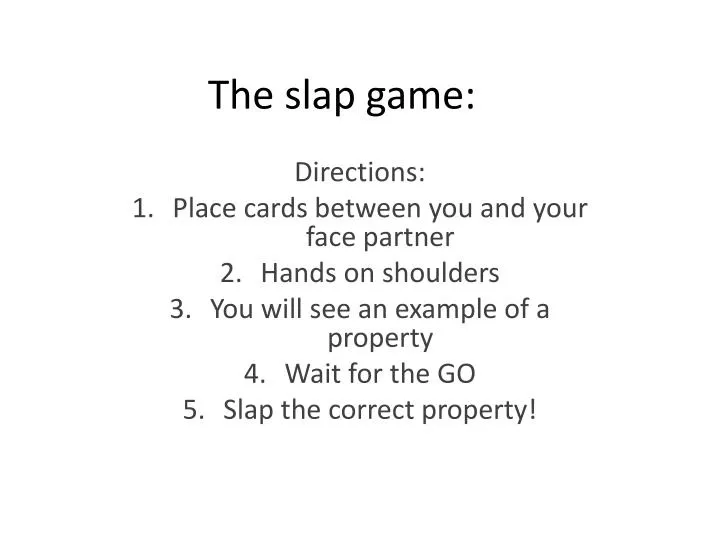 PPT - The slap game: PowerPoint Presentation, free download - ID:3764099