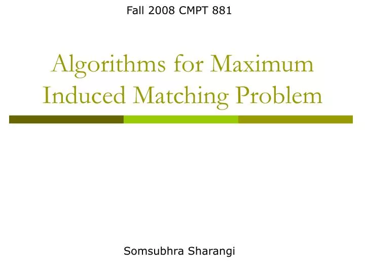 Ppt Algorithms For Maximum Induced Matching Problem Powerpoint Presentation Id 3764202