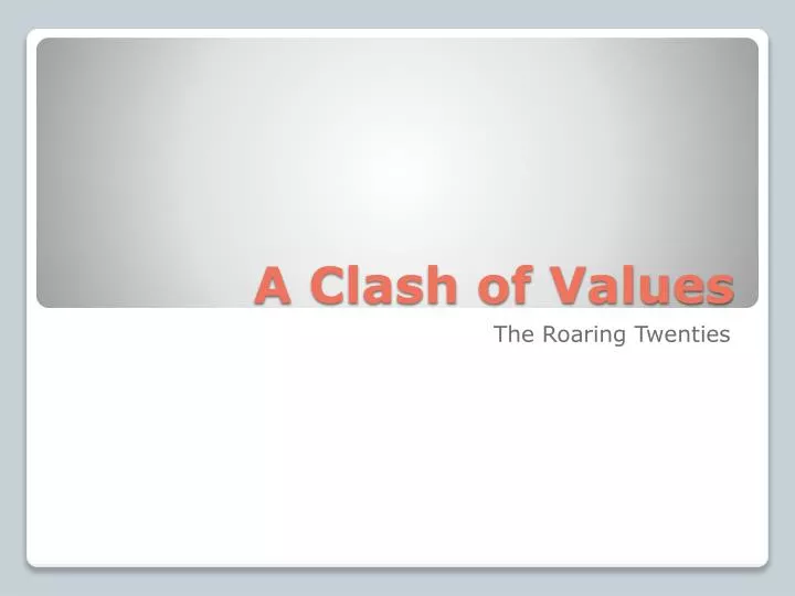 PPT - A Clash of Values PowerPoint Presentation, free download - ID:3764576