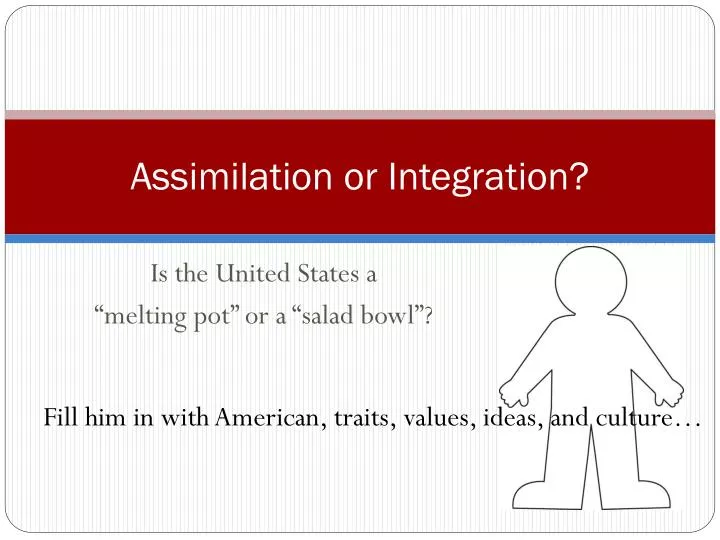 PPT - Assimilation or Integration? PowerPoint Presentation, free ...