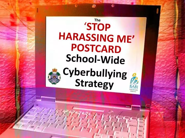 PPT - The ‘ STOP HARASSING ME’ POSTCARD School-Wide Cyberbullying ...