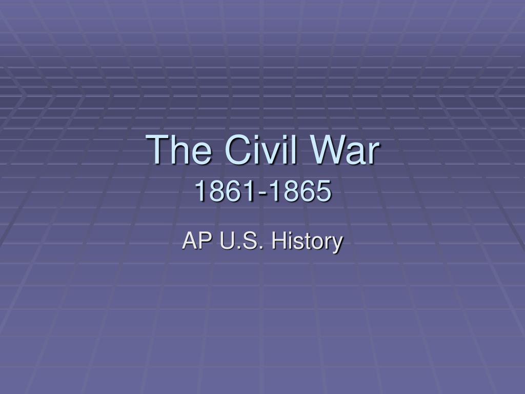 PPT - The Civil War 1861-1865 PowerPoint Presentation, free download ...