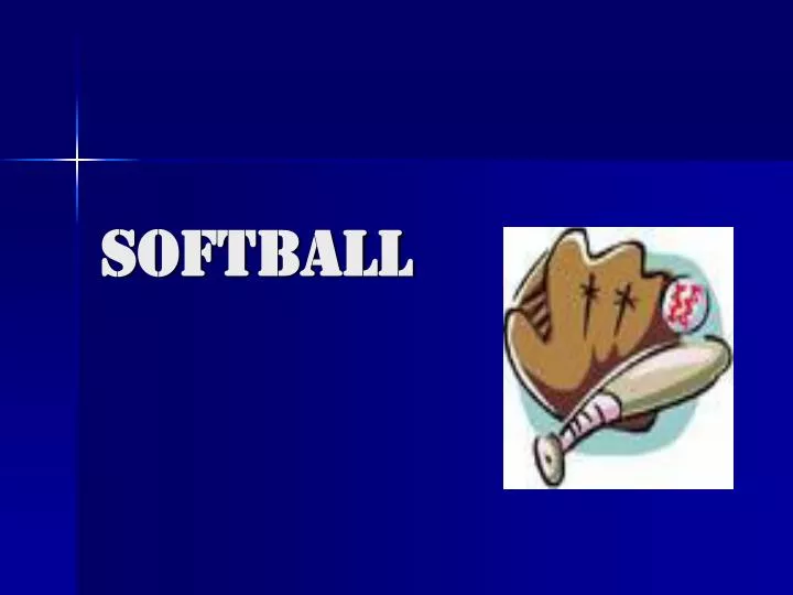 PPT - SOFTBALL PowerPoint Presentation, free download - ID:3767065
