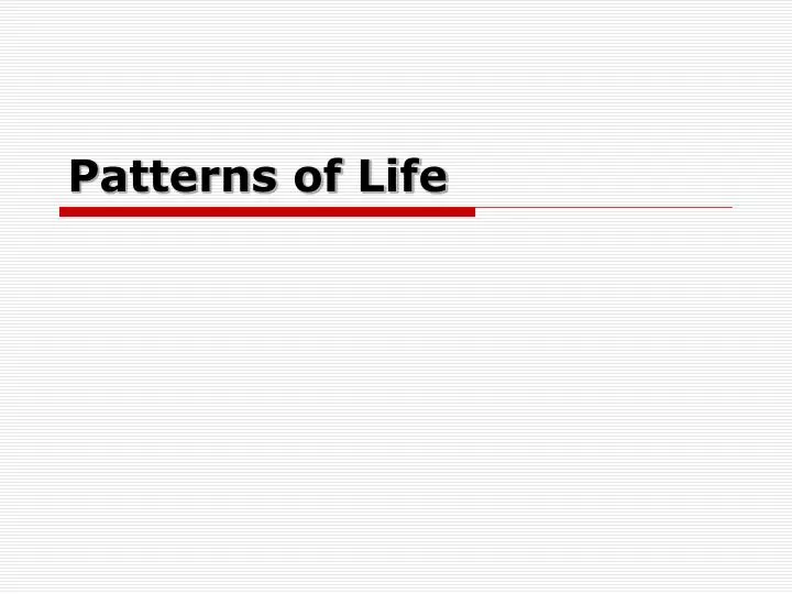 PPT - Patterns of Life PowerPoint Presentation, free download - ID:3767473