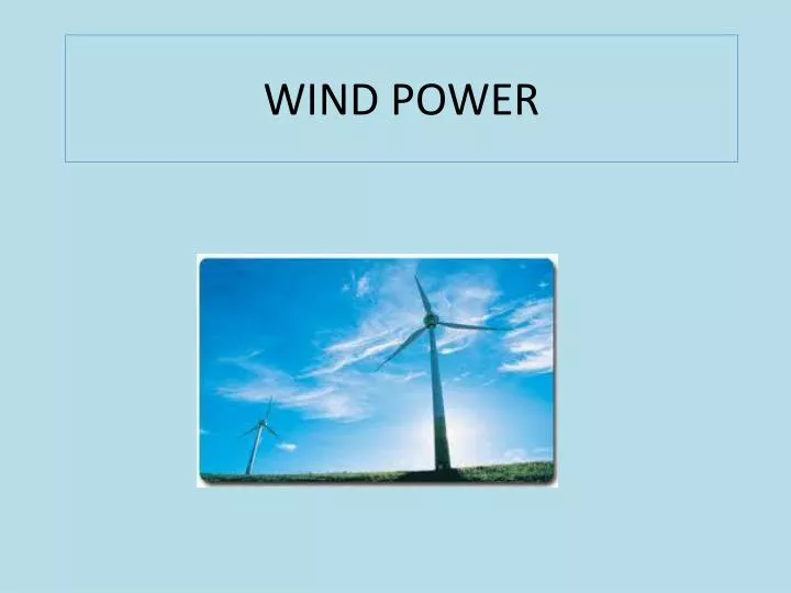 PPT - WIND POWER PowerPoint Presentation, free download - ID:3768005