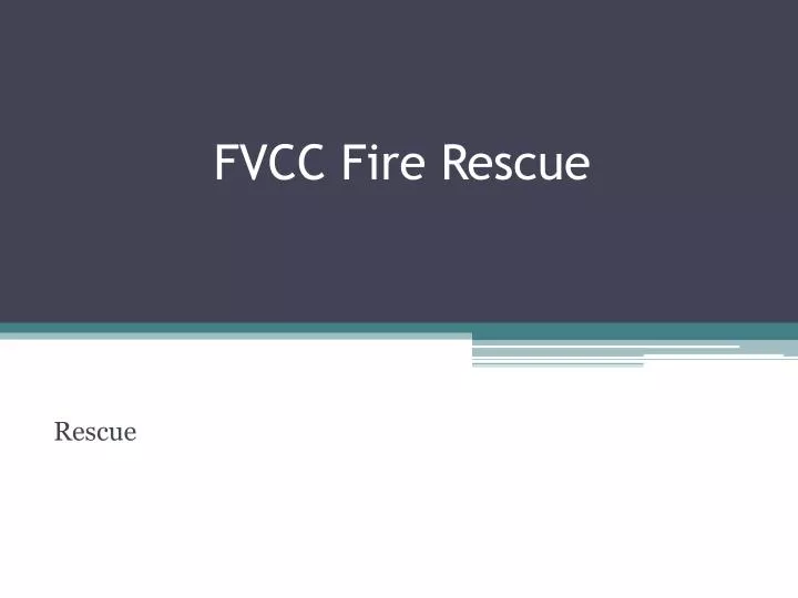 PPT - FVCC Fire Rescue PowerPoint Presentation, free download - ID:3768319
