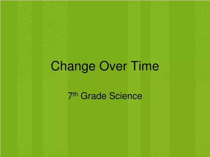 PPT - Change Over Time PowerPoint Presentation, free download - ID:3768655