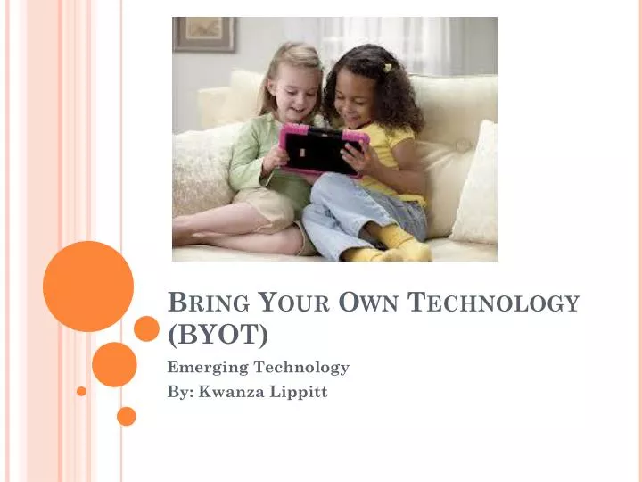 PPT - Bring Your Own Technology (BYOT) PowerPoint Presentation, free ...