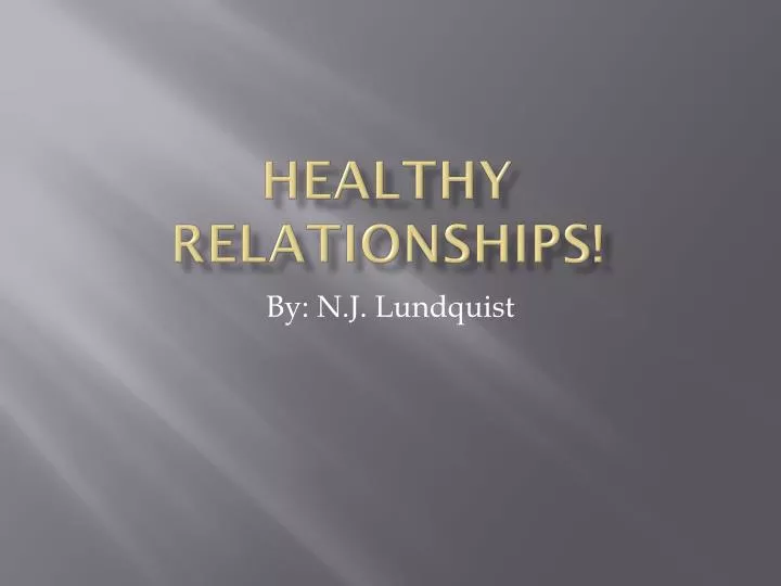 PPT - Healthy relationships! PowerPoint Presentation, free download ...