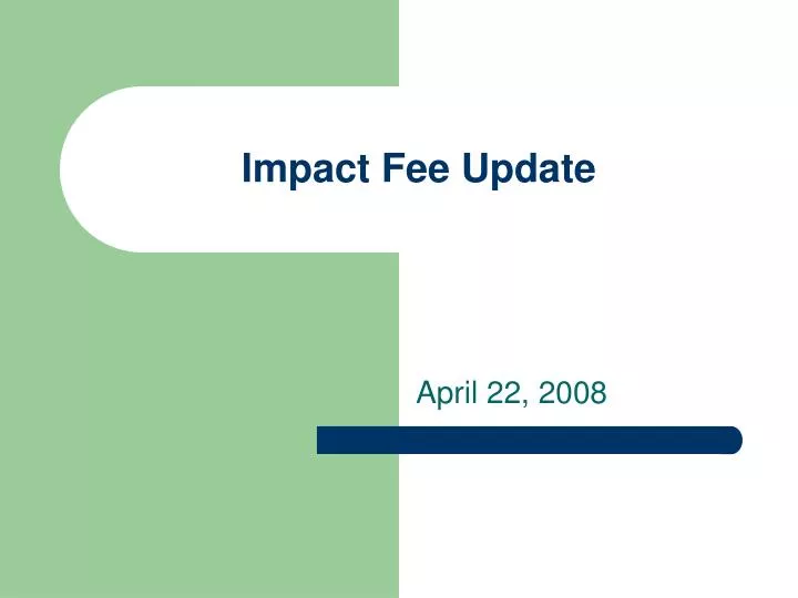 PPT - Impact Fee Update PowerPoint Presentation, free download - ID:3769512
