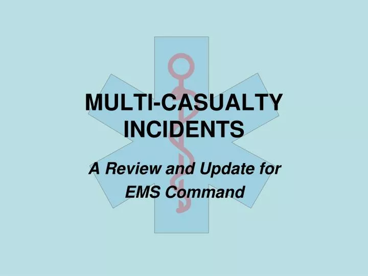 PPT - MULTI-CASUALTY INCIDENTS PowerPoint Presentation, free download ...