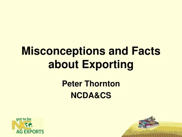 PPT - Misconceptions and Facts about Exporting PowerPoint Presentation ...