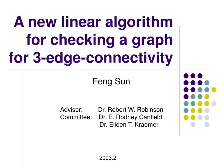 PPT - A new linear algorithm for checking a graph for 3-edge ...