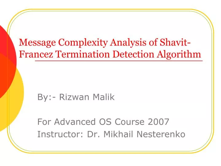 Ppt Message Complexity Analysis Of Shavit Francez Termination Detection Algorithm Powerpoint