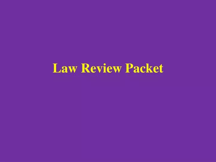 PPT - Law Review Packet PowerPoint Presentation, free download - ID:3770471