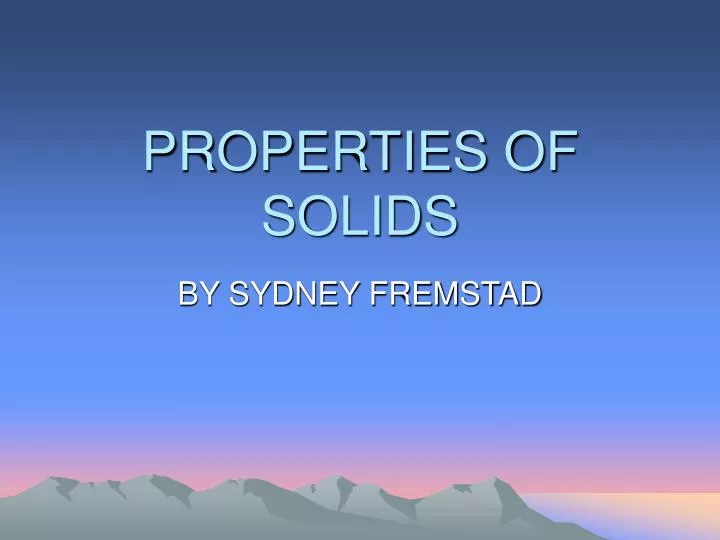 PPT - PROPERTIES OF SOLIDS PowerPoint Presentation, free download - ID ...
