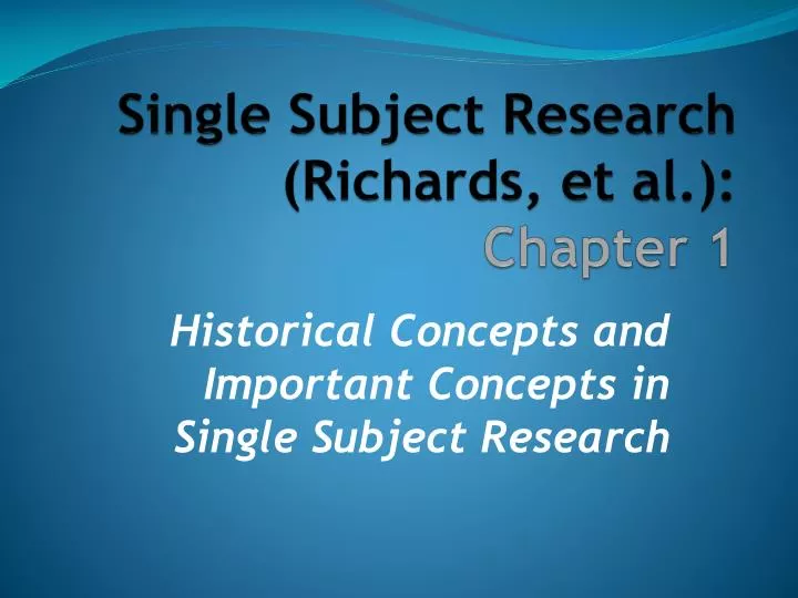 PPT - Single Subject Research (Richards, et al.): Chapter 1 PowerPoint ...