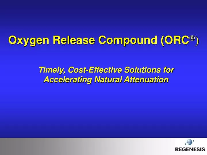 PPT - Oxygen Release Compound (ORC Ò ) PowerPoint Presentation, free ...