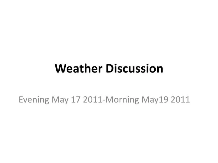 PPT - Weather Discussion PowerPoint Presentation, free download - ID ...