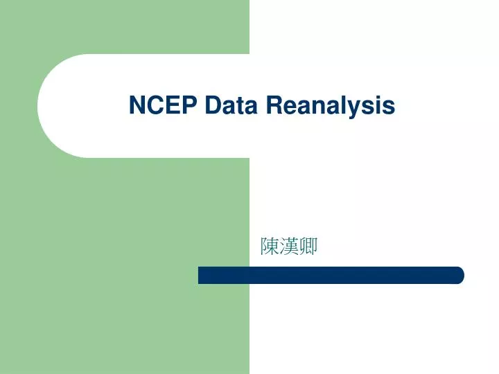 PPT - NCEP Data Reanalysis PowerPoint Presentation, free download - ID ...