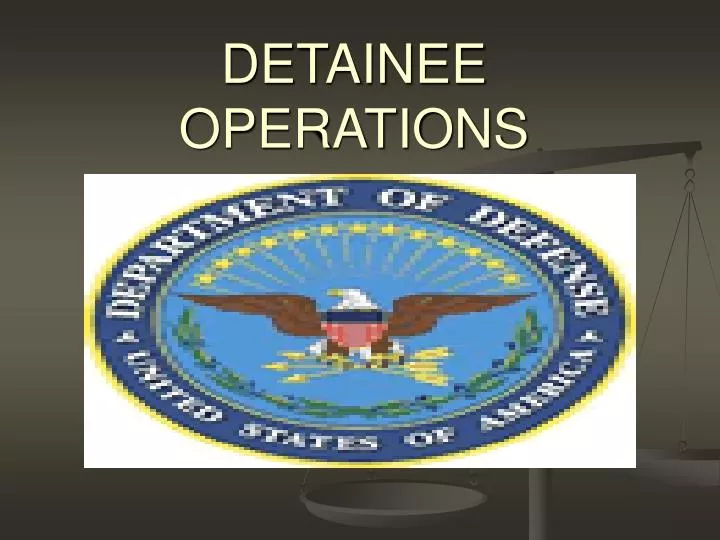 PPT - DETAINEE OPERATIONS PowerPoint Presentation, free download - ID ...