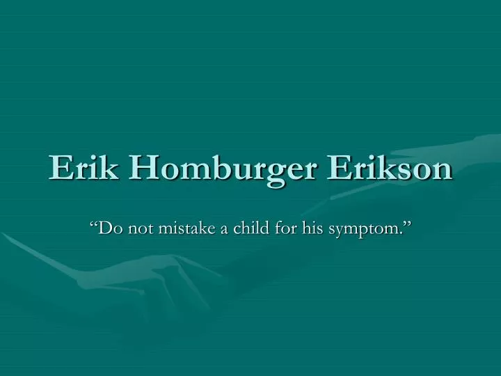 PPT - Erik Homburger Erikson PowerPoint Presentation, free download ...