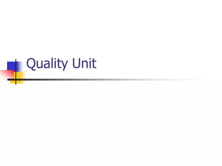 PPT - Quality Unit PowerPoint Presentation, free download - ID:3776398