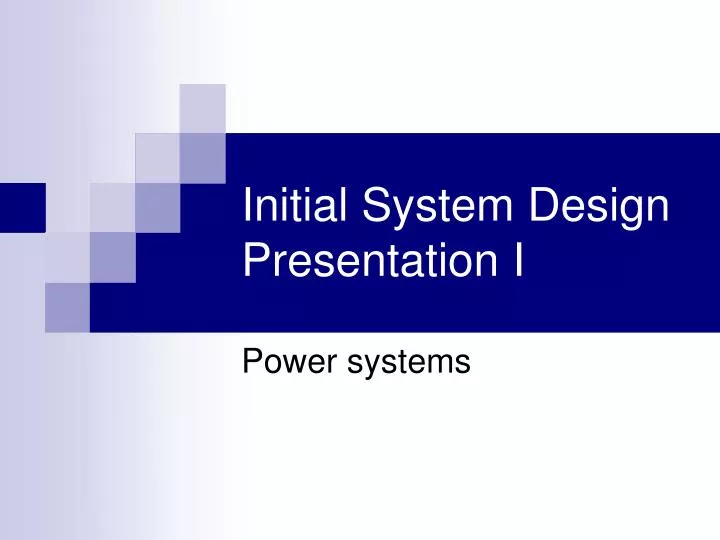 PPT - Initial System Design Presentation I PowerPoint Presentation ...