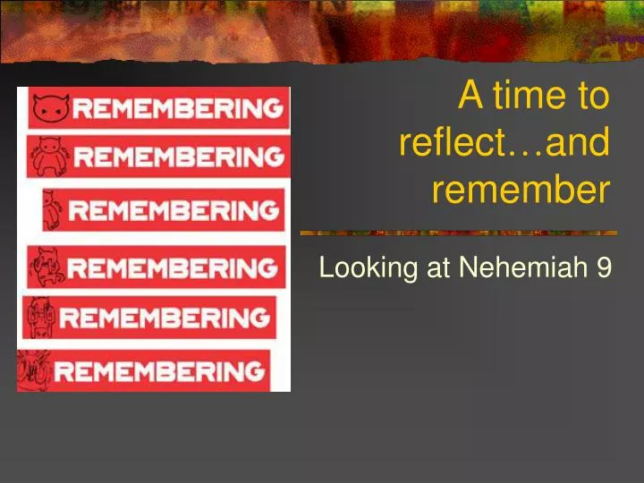 PPT - A time to reflect … and remember PowerPoint Presentation, free ...
