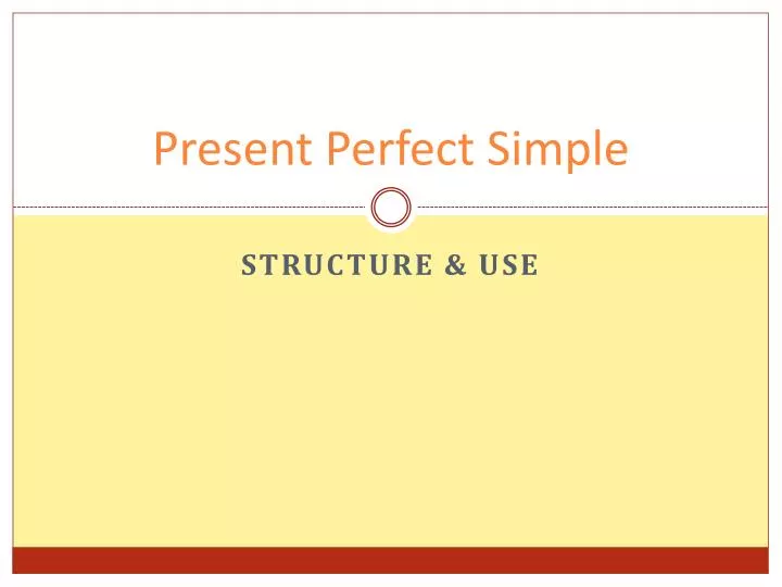 PPT - Present Perfect Simple PowerPoint Presentation, free download ...